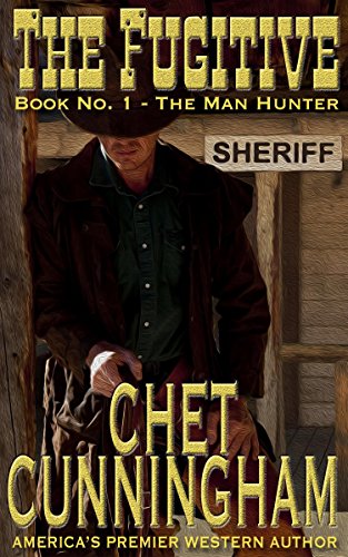 The Fugitive (The Man Hunter 1) eBook : Cunningham, Chet: Amazon.in ...