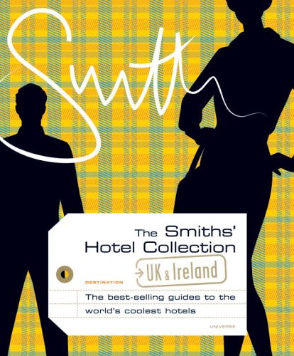 The Smith's Hotel Collection: UK and Ireland (The Smiths' Guides ...