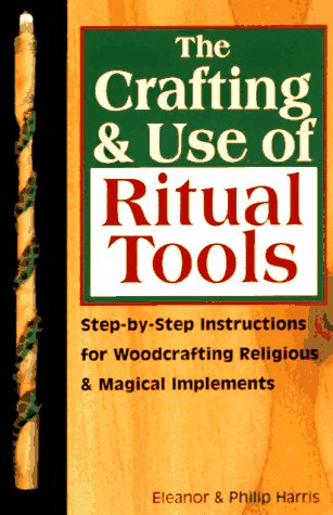 Amazon.com: The Crafting & Use of Ritual Tools: Step-by-Step ...