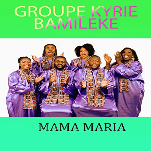 Amazon MusicでGroupe Kyrie BamilekeのMama Mariaを再生する