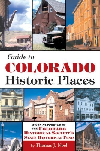 Guide to Colorado's Historic Places: Sites Funded by the State ...