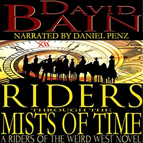 Amazon.com: Riders Through the Mists of Time: Riders of the Weird West ...