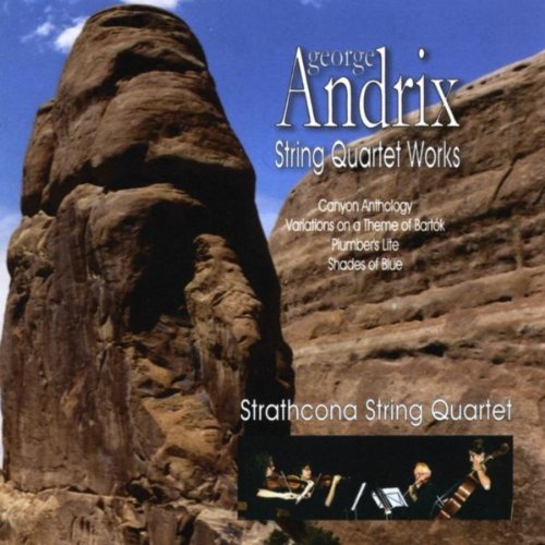 Play George Andrix String Quartet Works by Strathcona String Quartet on ...