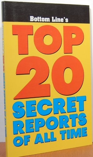 Top 20 Secret Reports of All Time: Bottom Line: Amazon.com: Books