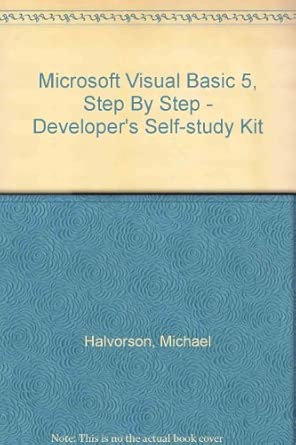 Microsoft Visual Basic 5, Step By Step - Developer's Self-study Kit: Michael Halvorson, unknown ...