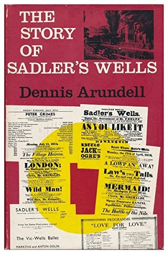 The story of Sadler's Wells, 1683-1964,: Arundell, Dennis Drew: Amazon ...