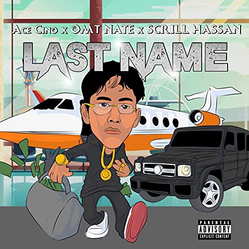 Last Name (feat. Ace Cino & Scrill Hassan) de OMT Nate feat. Ace Cino ...