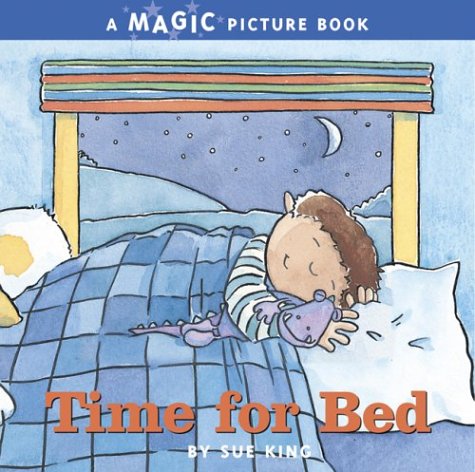 Time for Bed: A Magic Picture Book: King, Sue: 9780811844017: Amazon ...