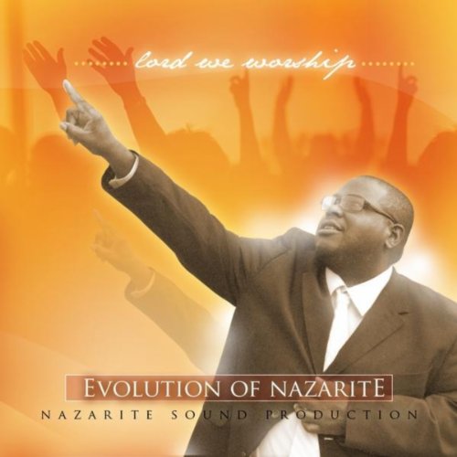 Lord We Worship Evolution Of Nazarite by Nazarite on Amazon Music ...