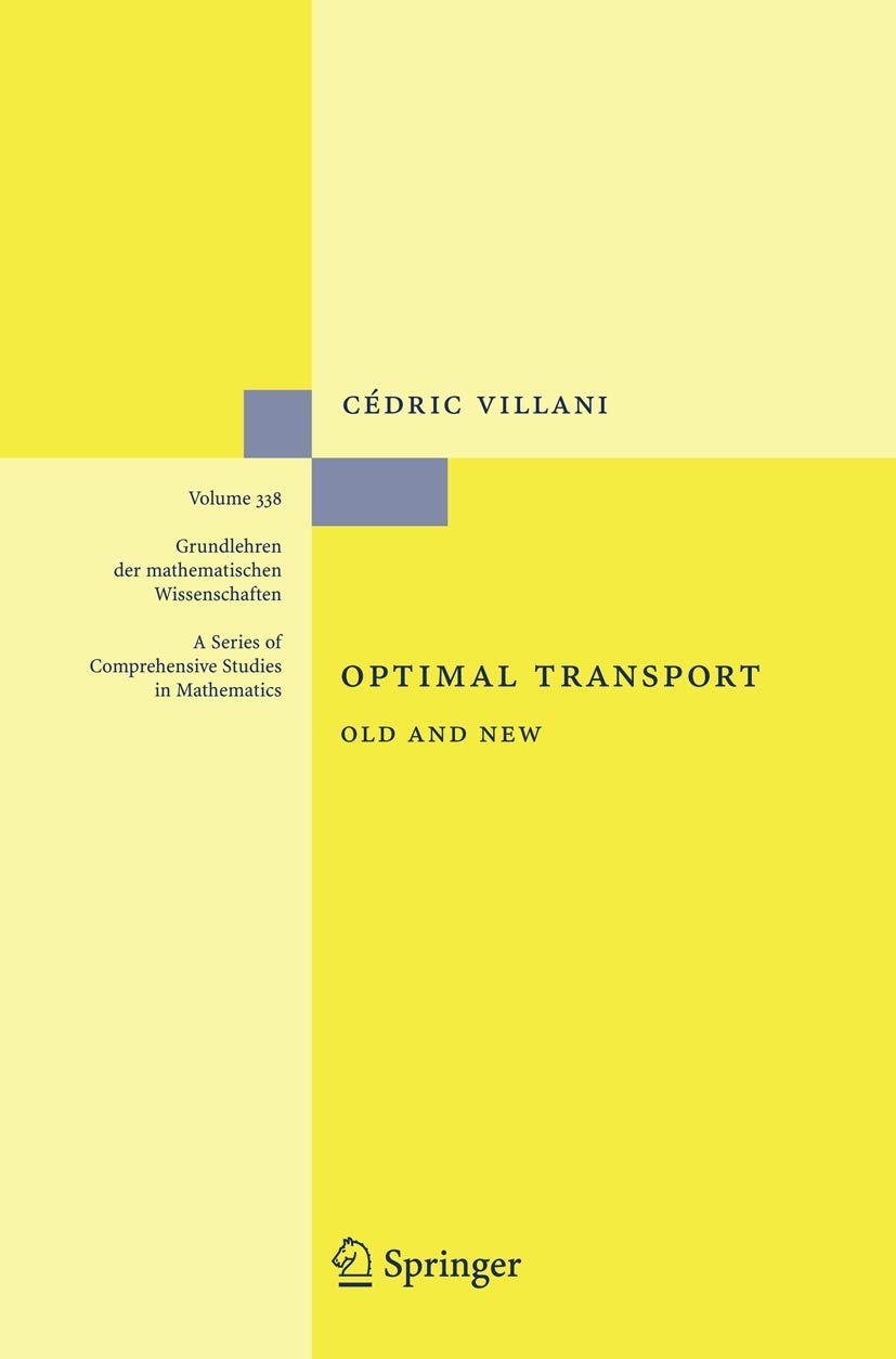 Optimal Transport: Old and New. (Grundlehren der mathematischen Wissenschaften, Bd.338 ...