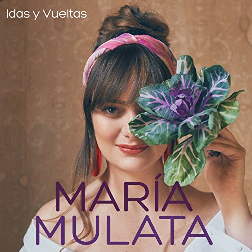 Play Idas y Vueltas by Maria Mulata on Amazon Music