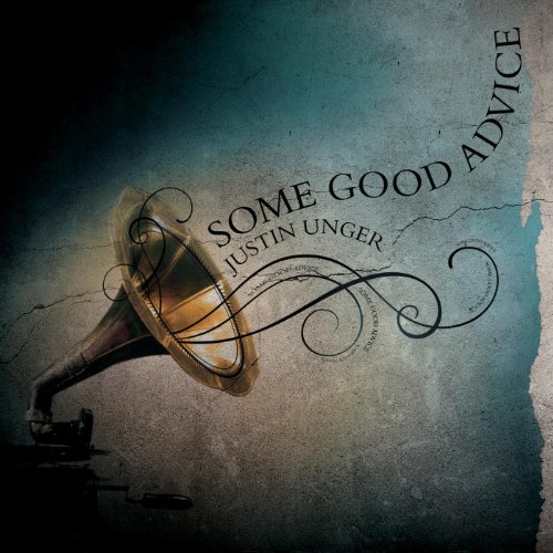 Amazon.com: Some Good Advice : Justin Unger: Digital Music