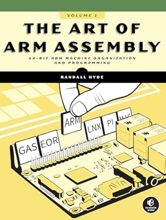Art of ARM Assembly, The: 64-Bit ARM Machine Organization and ...