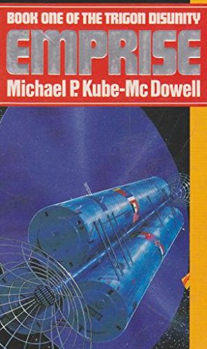 Emprise: Book One of The Trigon Disunity: Michael P Kube-McDowell ...