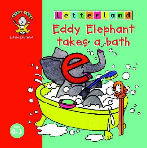Letterland Little Learners: Eddy Elephant Takes a Bath: Little Learners ...