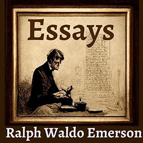 Amazon.com: Essays - Ralph Waldo Emerson : Ralph Waldo Emerson: Audible ...
