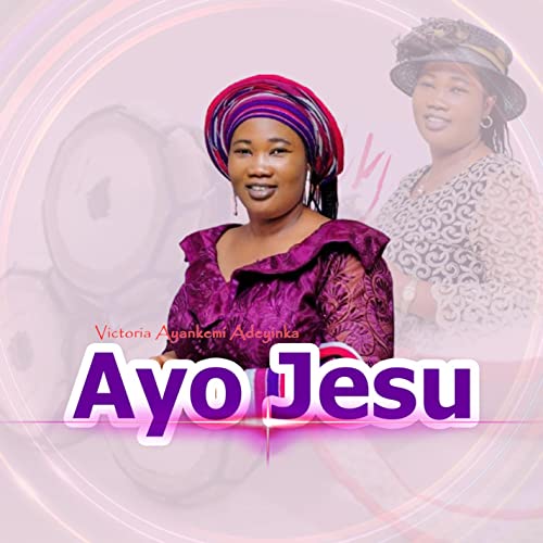 AYO JESU de Victoria Ayankemi Adeyinka no Amazon Music Unlimited