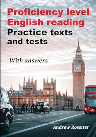 Proficiency level English Reading - Practice texts and tests : Rossiter ...