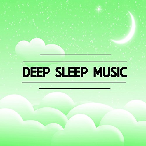 Deep Sleep Music by Deep Sleep Relaxation and Deep Sleep on Amazon ...