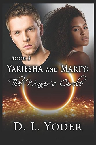 Yakiesha and Marty: The Winner's Circle (Book Three): Yoder, D.L ...