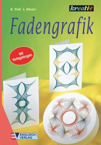 Fadengrafik. Mit Vorlagebogen.: Wolf, Regina, BÃ¶rner, Astrid ...