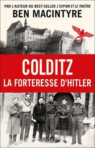 Colditz: La forteresse d'Hitler: Macintyre, Ben, Robert, Richard ...