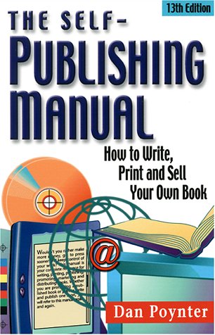 The Self-Publishing Manual: How to Write, Print and Sell Your Own Book ...