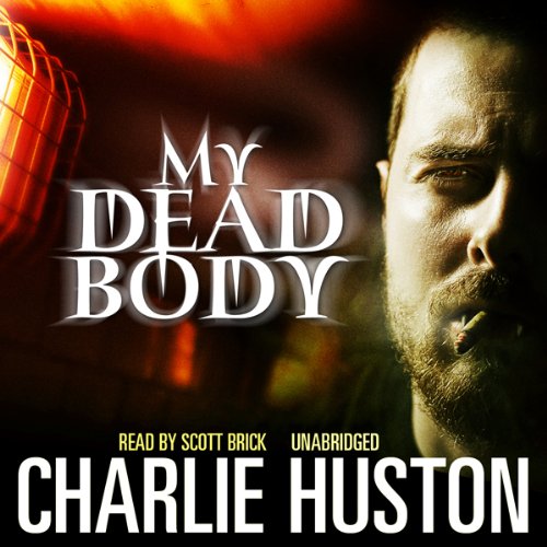 Amazon.com: My Dead Body (Audible Audio Edition): Charlie Huston, Scott ...