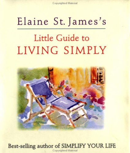 Buy Elaine St. James's Little Guide to Living Simply (Little Books ...