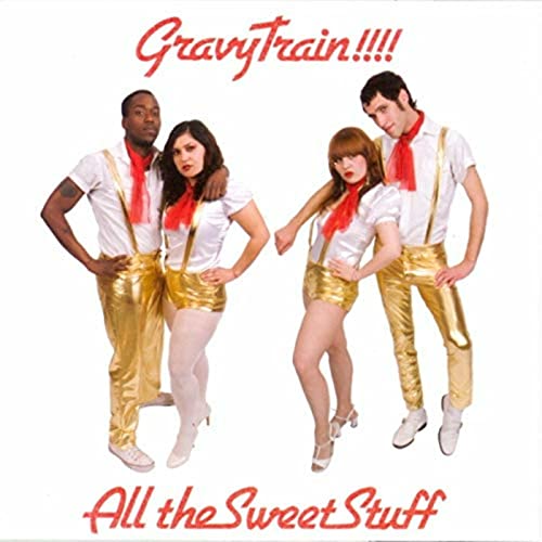 Play All the Sweet Stuff by Gravy Train!!!! on Amazon Music