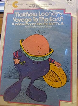 Matthew Looney's Voyage to the Earth: A Space Story: Jerome Beatty Jr ...