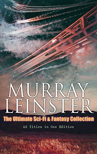 Amazon.com: MURRAY LEINSTER: The Ultimate Sci-Fi & Fantasy Collection ...