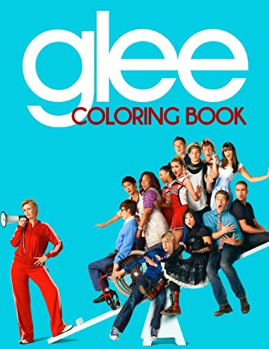 Glee Coloring Book: A Fantastic Coloring Book For Those Who Are Huge ...