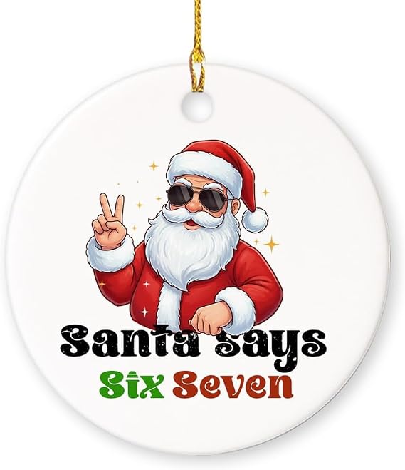 Amazon.com: Funny Santa Says Six Seven Ornament – Gen Z Slang Holiday ...