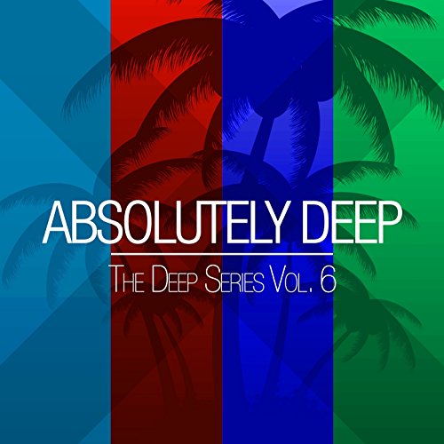 Absolutely Deep - The Deep Series, Vol. 6 von VARIOUS ARTISTS bei ...