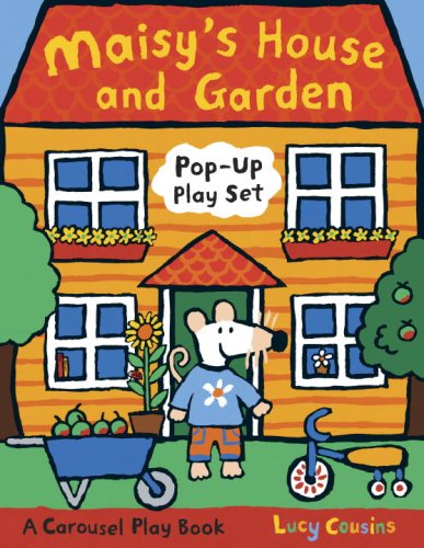 Maisy's House and Garden Pop-Up Play Set: A Carousel Play Book: Cousins ...