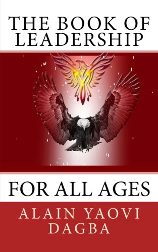 The Book of Leadership: For All Ages: Dagba, Mr. Alain Yaovi M ...