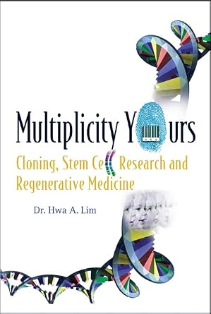 Multiplicity Yours: Cloning, Stem Cell Research, and Regenerative ...