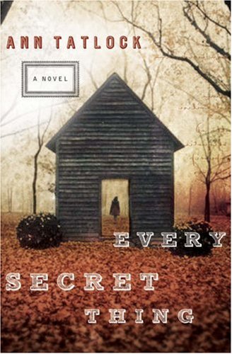 Every Secret Thing: Tatlock, Ann: Amazon.com: Books