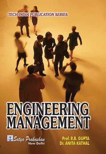 ENGINEERING MANAGEMENT: Prof. R.B. Gupta & Dr. A. Kaithal ...