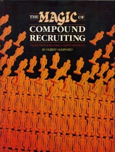 The Magic of Compound Recruiting: The Secrets of Building a Super ...
