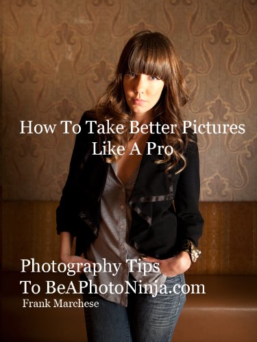 How To Take Better Pictures Like A Pro eBook : Marchese, Frank: Amazon ...