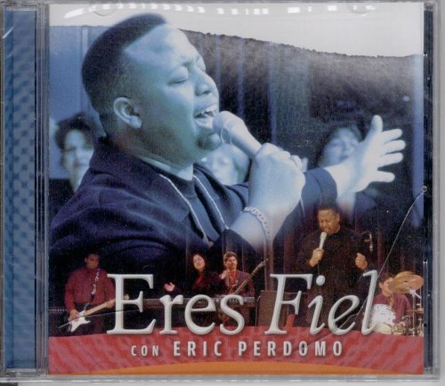 Eres Fiel : Perdomo, Eric: Amazon.fr: CD et Vinyles}