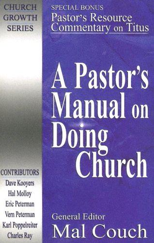 A Pastor's Manual on Doing Church (Church Growth): couch-mal ...