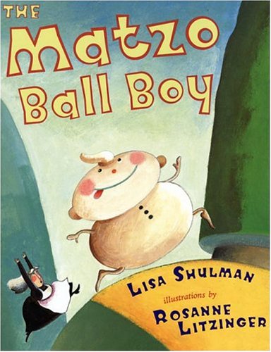 The Matzo Ball Boy: Shulman, Lisa, Litzinger, Rosanne: Amazon.com: Books