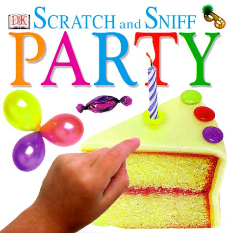 Amazon.com: Scratch and Sniff: Party: 9780789452245: DK Publishing: Books