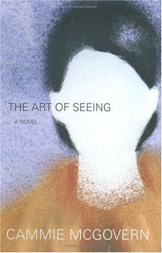 The Art of Seeing: A Novel: McGovern, Cammie: 9780743228350: Amazon.com ...