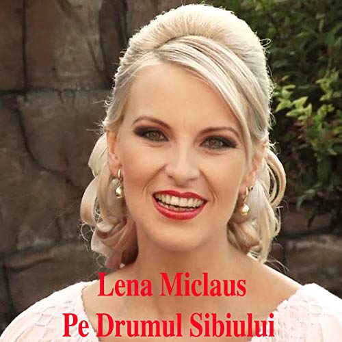 Play Pe Drumul Sibiului by Lena Miclaus on Amazon Music