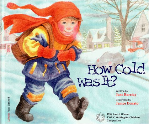 Amazon.com: How Cold Was It?: 9781894222037: Barclay, Jane, Donato ...