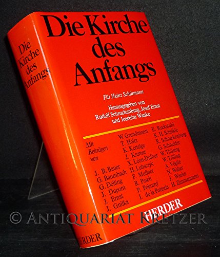 Die Kirche des Anfangs. Für Heinz Schürmann : Schnackenburg Rudolf ...